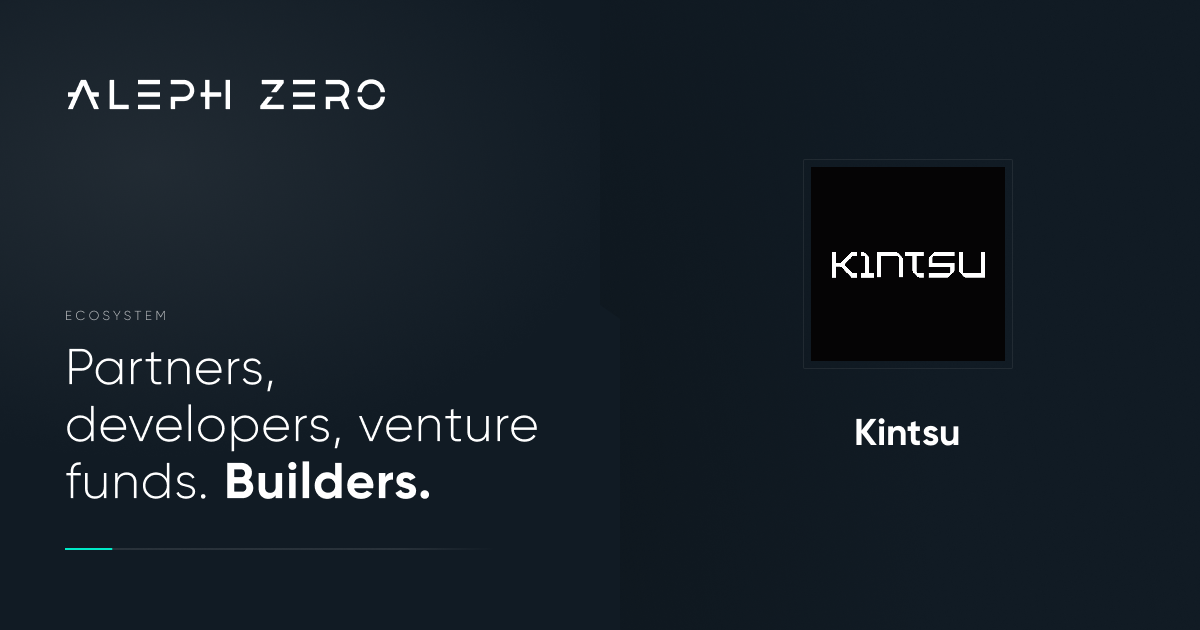 Kintsu - Aleph Zero: Public Blockchain with Private Smart Contracts