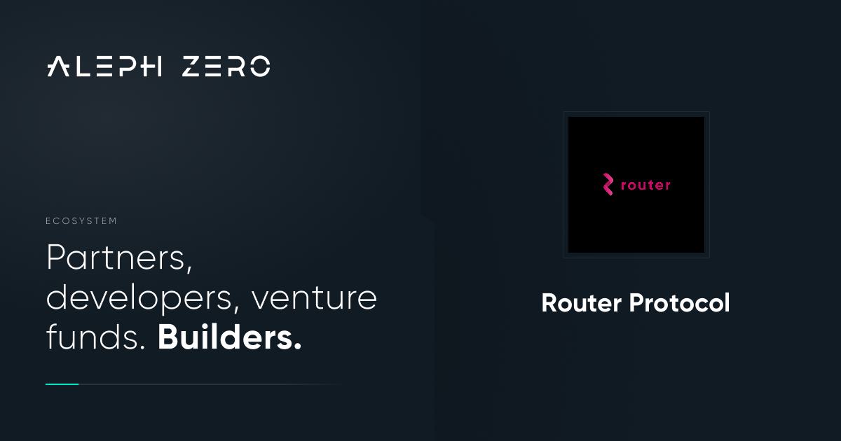 Router Protocol - Aleph Zero: Public Blockchain with Private Smart Contracts