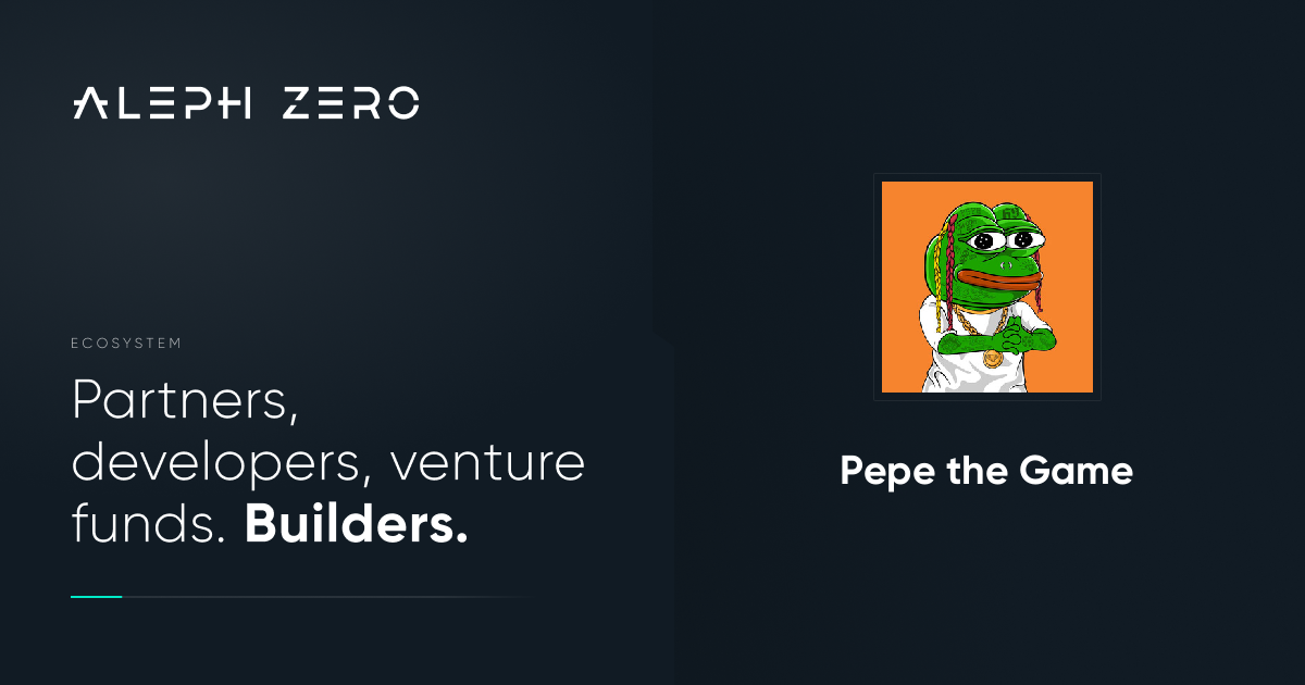 Pepe the Game - Aleph Zero: Public Blockchain with Private Smart Contracts