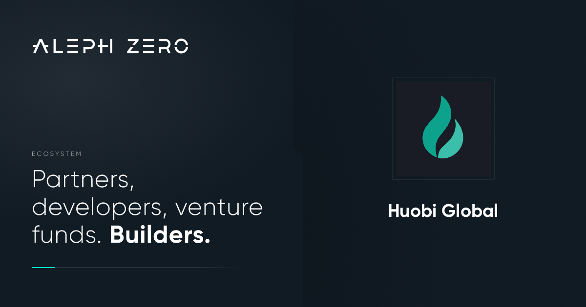 Huobi Global - Aleph Zero: Public Blockchain with Private Smart Contracts