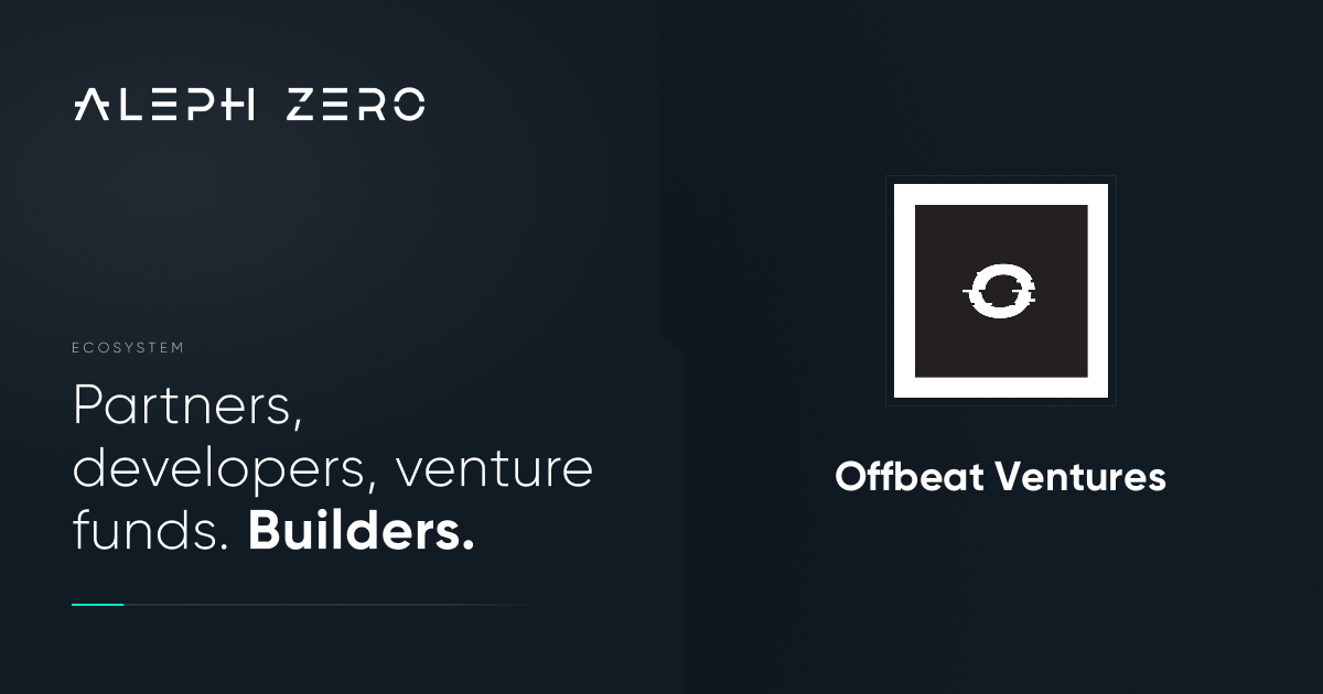 Offbeat Ventures - Aleph Zero: Public Blockchain with Private Smart Contracts