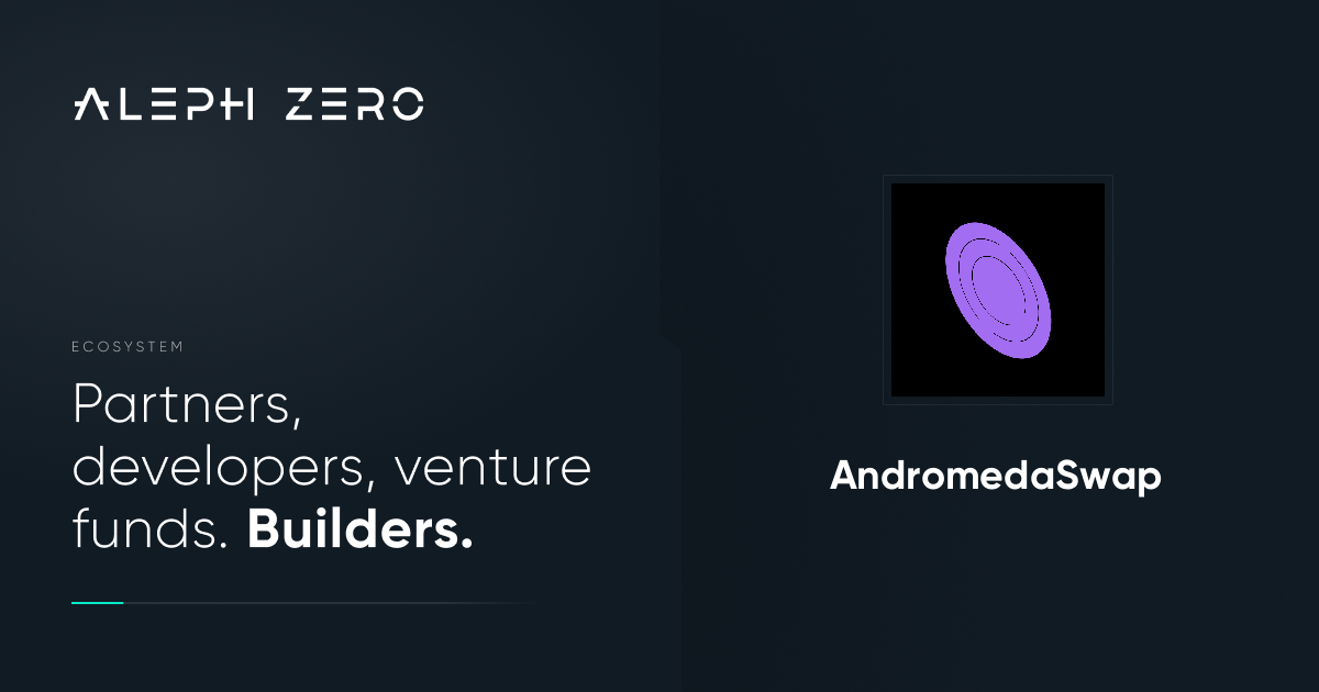 AndromedaSwap - Aleph Zero: Public Blockchain with Private Smart Contracts