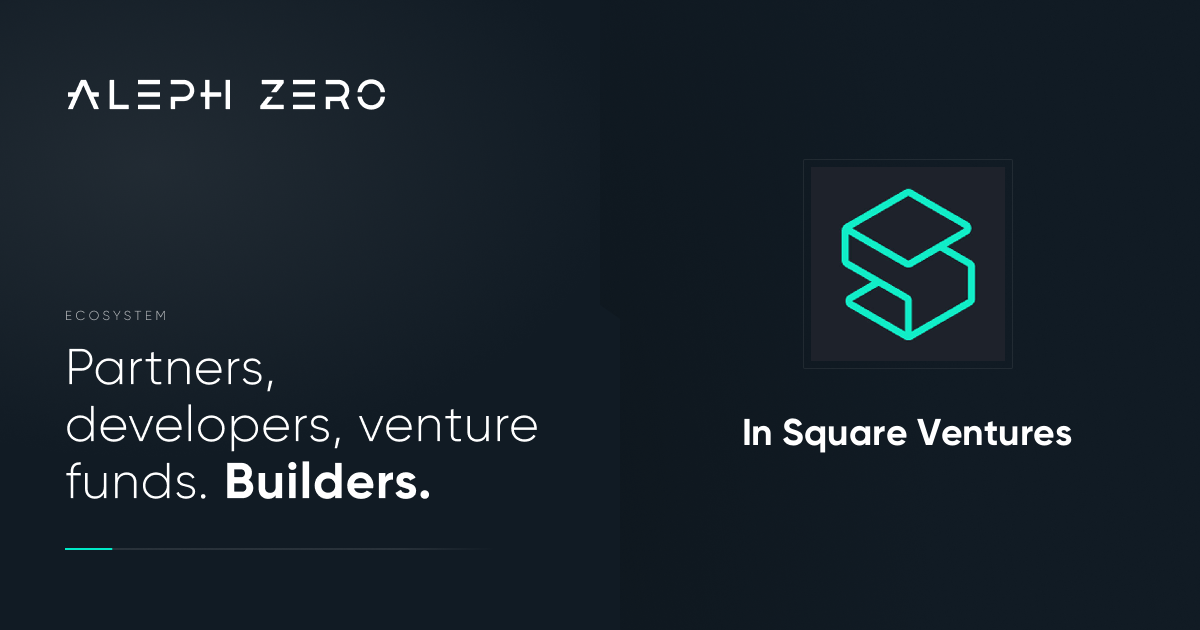 In Square Ventures - Aleph Zero: Public Blockchain with Private Smart Contracts