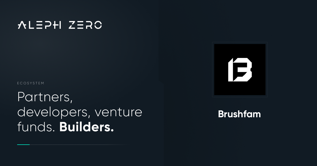 Brushfam ink! smart contract experts | Aleph Zero Ecosystem