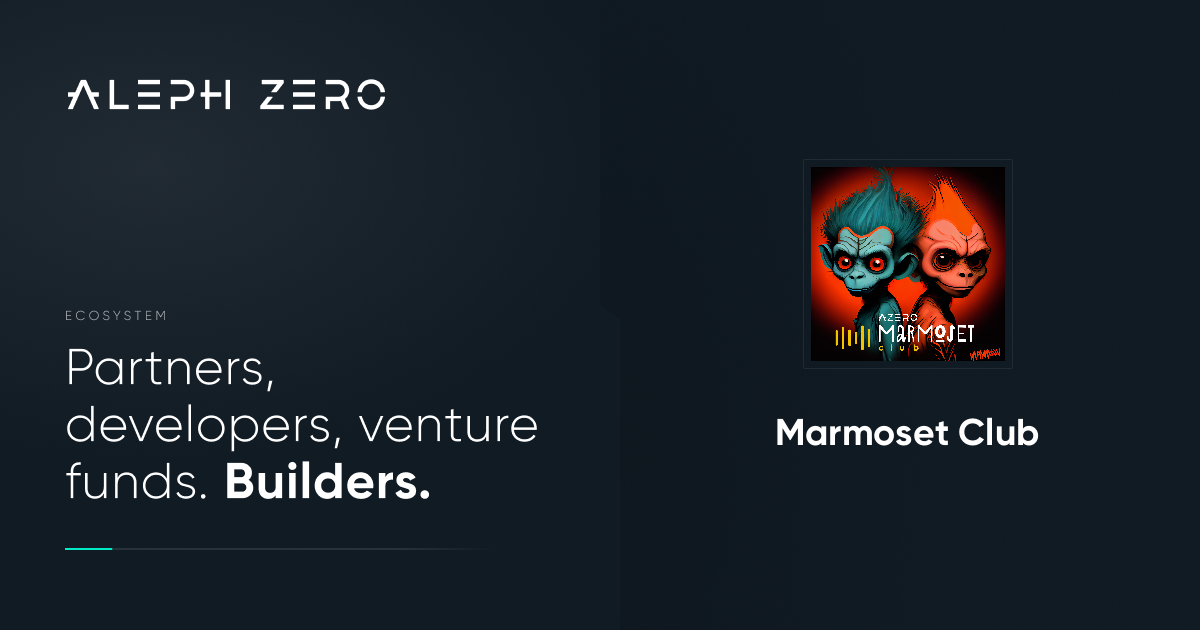 Marmoset Club - Aleph Zero: Public Blockchain with Private Smart Contracts