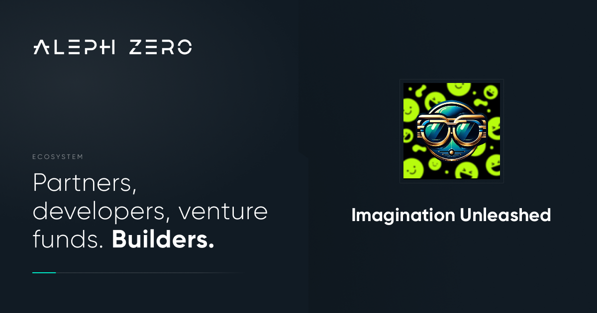Imagination Unleashed - Aleph Zero: Public Blockchain with Private ... Imagination Unleashed - Aleph Zero: Public Blockchain with Private ...